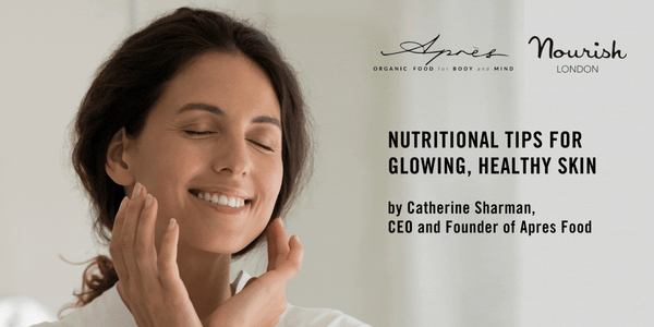 Tips for glowing, vibrant skin - Nourish London