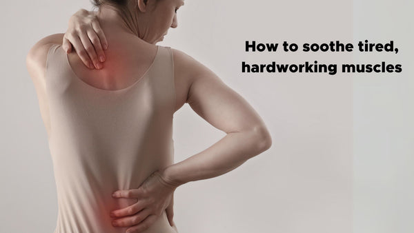 How to soothe tired, hardworking muscles - Nourish London